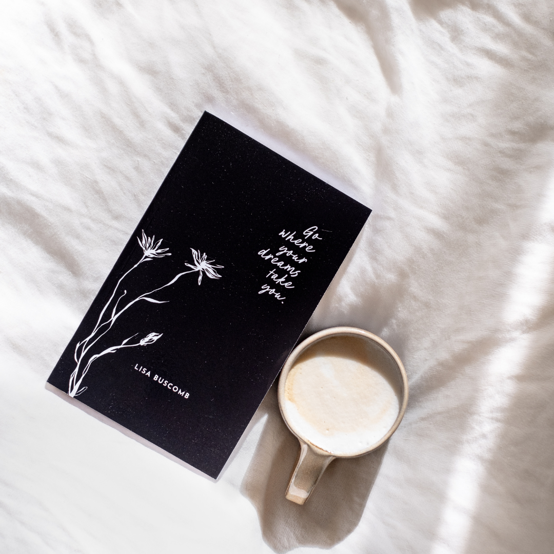 GO WHERE YOUR DREAMS TAKE YOU Book | Lisa Buscomb